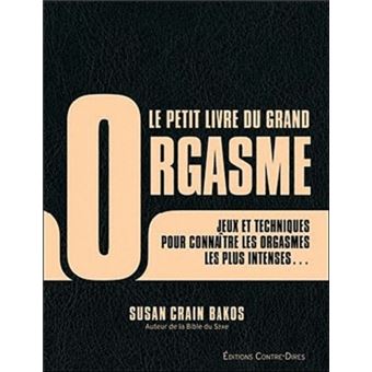 Le petit livre du grand orgasme Jeux et techniques pour connaître les ...