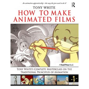 How to make animated films - Poche - Tony White - Achat Livre ou ebook ...