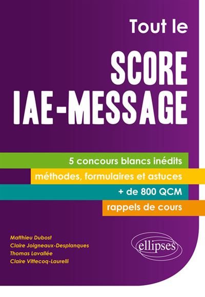 Tout le Score IAE-Message. 5 concours blancs inédits - + de 800 QCM ...