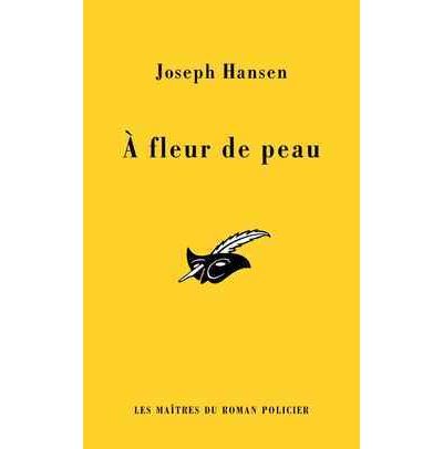 A fleur de peau Les Maîtres du roman policier - Poche - Joseph Hansen ...
