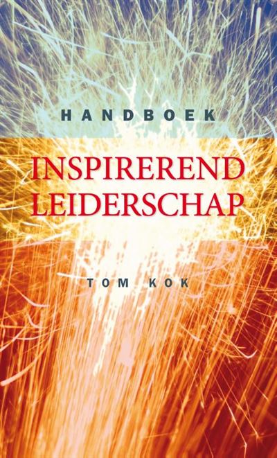 Handboek inspirerend leiderschap - broché - Tom Kok, Maarten Huizing ...