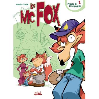 Les Mc Fox - Praxis et compagnie Tome 01 - Les Mc Fox - GAUDIN+TRICHET ...