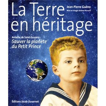 La planète du Petit Prince : Antoine de Saint-Exupéry, la terre en ...