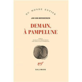 Demain, à Pampelune - broché - Jan van Mersbergen, Anne-Lucie Voorhoeve ...