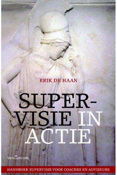 Supervisie in actie handboek supervisie voor coaches en adviseurs - cartonné - ERIK DE HAAN ...