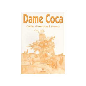 Dame Coca - Cahier d'activités Niveau 2 2006 Tome 2 - broché - Bernard Lair, DANIELLE TILLARD ...