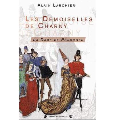 La demoiselle de Charny - broché - Alain Larchier - Achat Livre | fnac