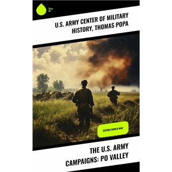The U.S. Army Campaigns: Po Valley Second World War - ebook (ePub) - U ...