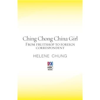 Ching Chong China Girl: From fruitshop to foreign correspondent - ebook ...