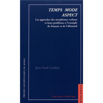 Temps mode aspect les approches descriptives des morphemes verbaux et ...