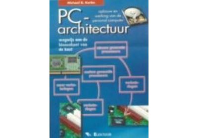 Elektuur - opbouw en werking van de personal computer - PC-architectuur - Michaël B. Karbo ...