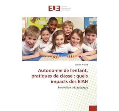 Autonomie de l'enfant, pratiques de classe : quels impacts des EIAH ...