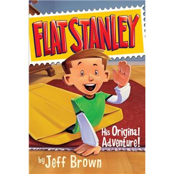 Flat Stanley - Flat Stanley: His Original Adventure! - Jeff Brown ...