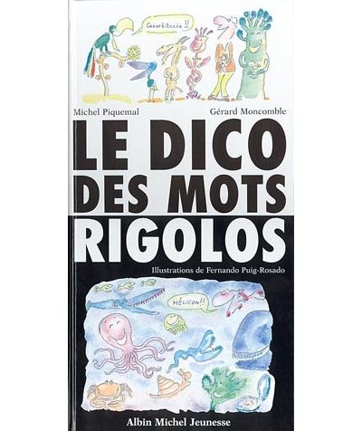 Le Dico des mots rigolos de Abracadabra à Zygomatique - broché - Michel ...