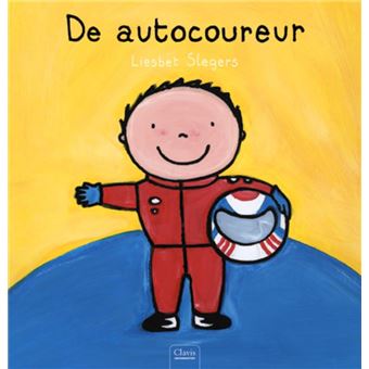 Clavis Informatief - De autocoureur - Slegers, Liesbet Slegers - cartonné, Livre tous les livres ...