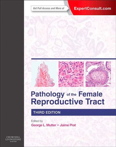 Pathology of the female reproductive tract - relié - George L. Mutter ...