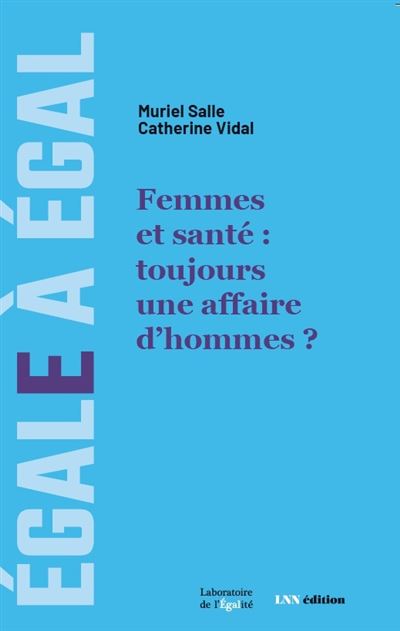 Femmes et santé : toujours une affaire d’hommes ? - broché - Muriel ...