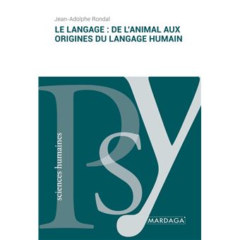 Le langage : de l'animal aux origines du langage humain - broché - Jean ...