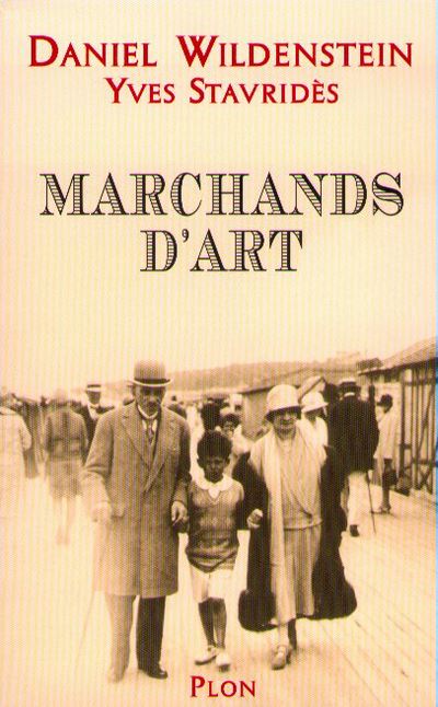 Marchands d'Art - broché - Daniel Wildenstein, Yves Stavridès - Achat ...