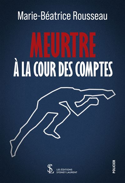Meurtre à la Cour des comptes - broché - Marie-Beatrice Rousseau ...