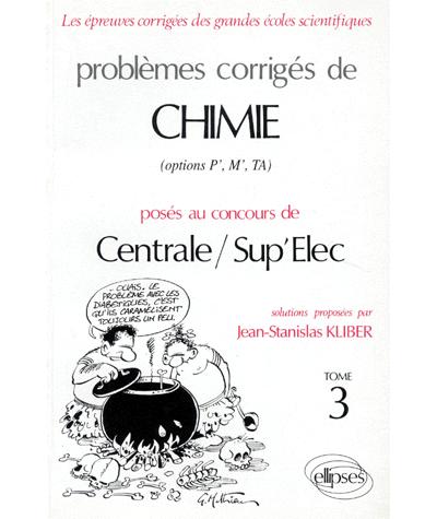 Chimie Centrale/Supélec 1992-1994 options P' M' TA Tome 3 - Jean ...