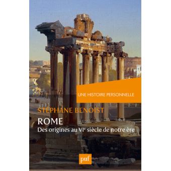 Une histoire personnelle de Rome Des origines au VIe siècle de notre ...
