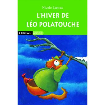 L'Hiver de Léo Polatouche - broché - Nicole Leroux - Achat Livre | fnac