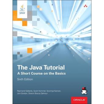 The Java tutorial A short course on the basics - Poche - Raymond ...
