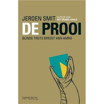 De prooi blinde trots breekt ABN Amro - broché - Smit Jeroen - Achat ...