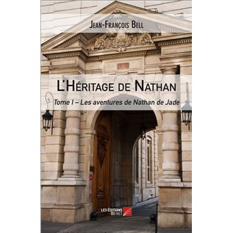 L'Héritage de Nathan Tome I – Les aventures de Nathan de Jade Tome 1 ...