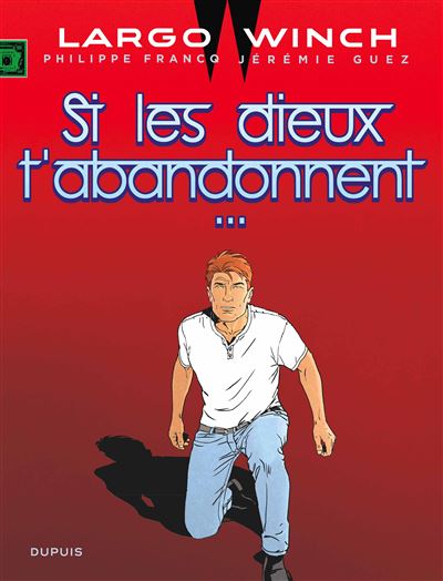 Largo Winch - Tome 25 - Si les dieux t'abandonnent... - Dernier livre ...