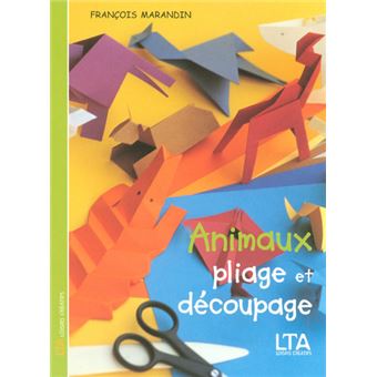 Animaux pliage et découpage - broché - Collectif - Achat Livre | fnac