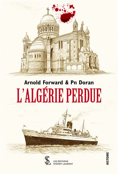L'Algérie perdue - broché - Arnold Forward, Pn Doran - Achat Livre | fnac