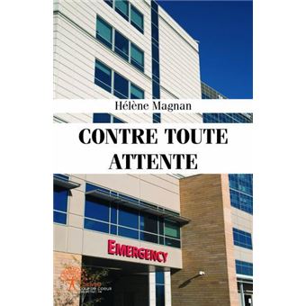 Contre toute attente - broché - Hélène Magnan - Achat Livre | fnac