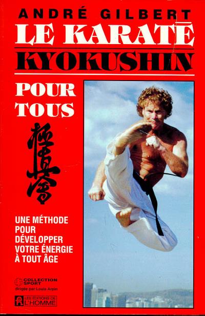 Le karaté Kyokushin pour tous une méthode pour développer votre énergie ...
