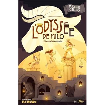 L'Odyssée de Milo - Les nouveaux gardiens - broché - Maxime Gillio ...