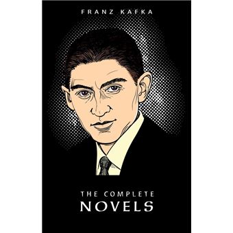 Franz Kafka: The Complete Novels - ebook (ePub) - Franz Kafka - Achat ...
