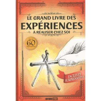 Grand livre des experiences a realiser chez soi * Tome 0 - cartonné - Brozinska anastas. - Achat ...