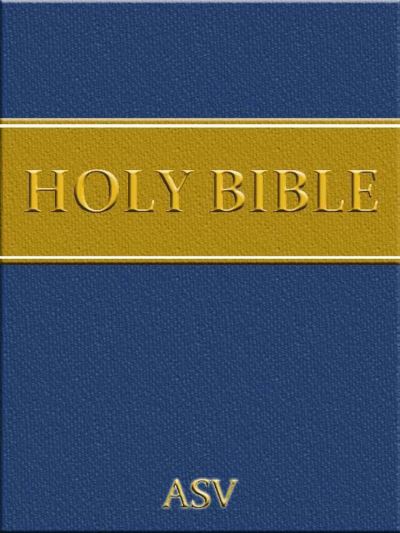 Religion and Philosophy - The Holy Bible - American Standard Version ...