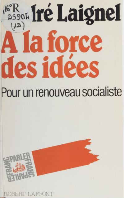 À la force des idées pour un renouveau socialiste pour un renouveau ...