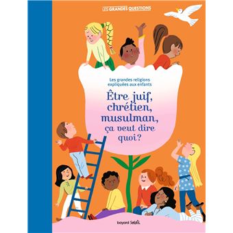 Être juif, chrétien, musulman, ça veut dire quoi ? Les grandes ...