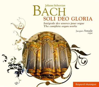 Johann Sebastian Bach - Soli Deo Gloria - Jacques Amade - CD album ...