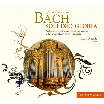 Johann Sebastian Bach - Soli Deo Gloria - Jacques Amade - CD album ...