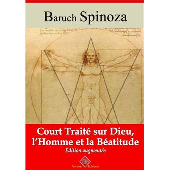 Court traité sur Dieu, l'homme et la béatitude – suivi d'annexes Nouvelle édition 2019 - ebook ...
