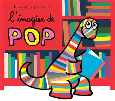 Pop - Imagier de pop (l) - Pierrick Bisinski - cartonné, Livre tous les ...