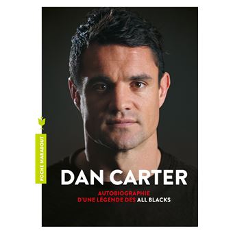 Dan Carter Autobiographie d'une légende des All Blacks - Poche - Dan ...