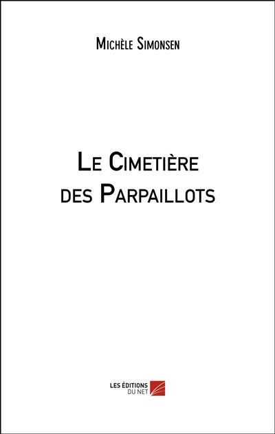 Le Cimetière des Parpaillots - broché - Michèle Simonsen - Achat Livre ...