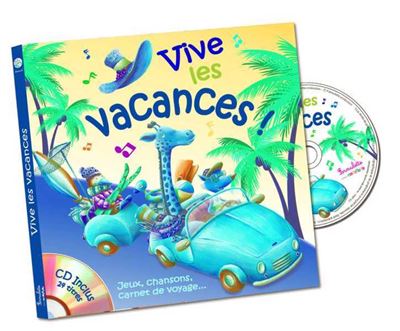 Vive les vacances Jeux, chansons, carnet de voyage... - Livre CD ...