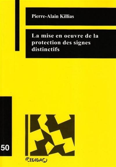 La Mise En Oeuvre De La Protection Des Signes Distinctifs Tome 50 ...