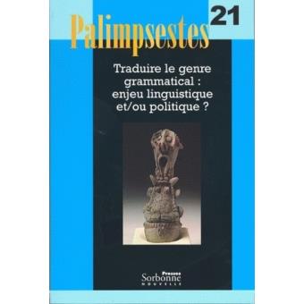 Traduire le genre grammatical : enjeu linguistique et/ou polit ? Enjeu ...